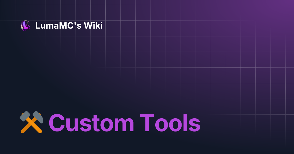 ⚒️ Custom Tools | LumaMC's Wiki